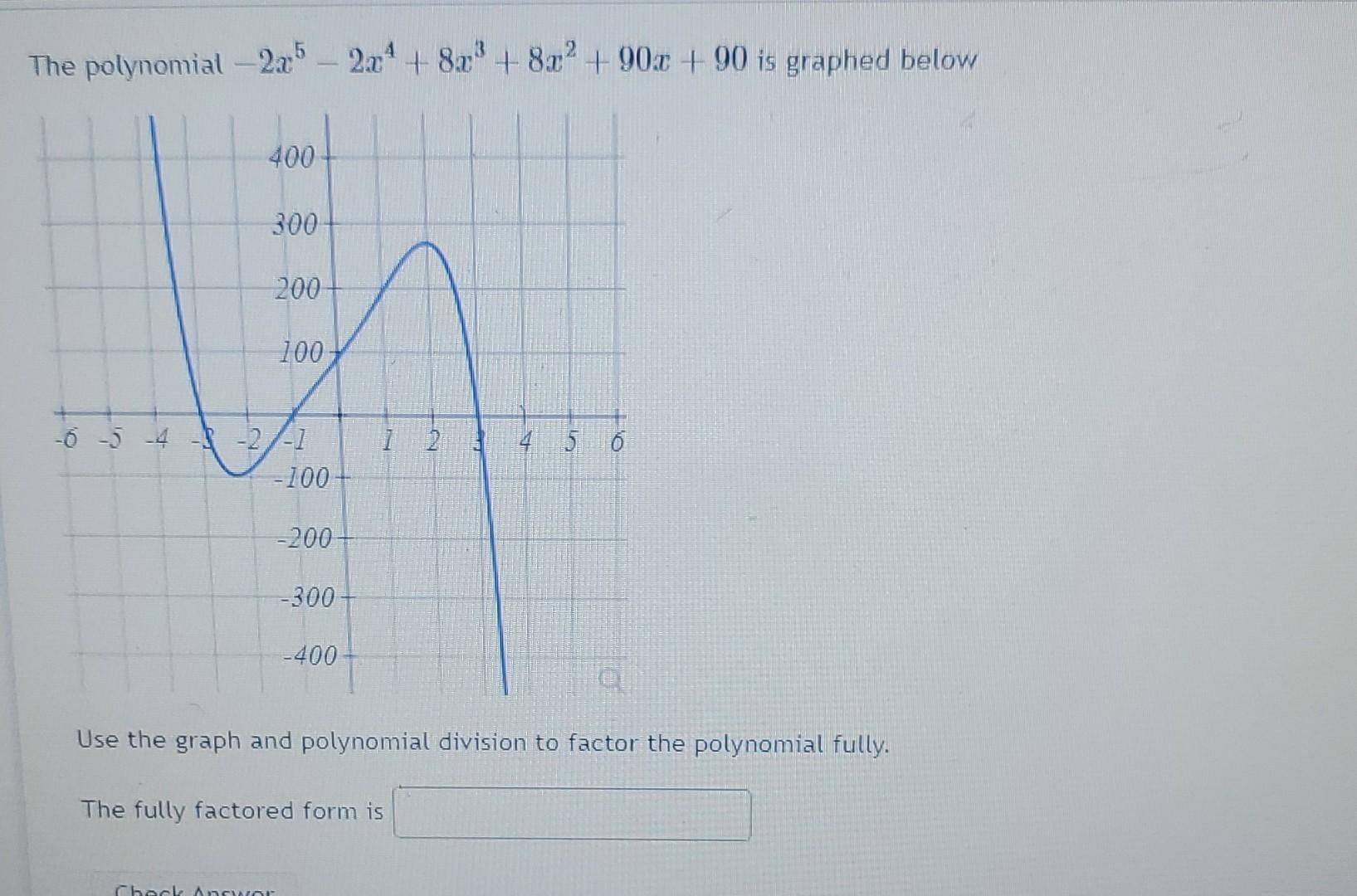Solved E Polynomial −2x5−2x4 8x3 8x2 90x 90 Is Graphed Use