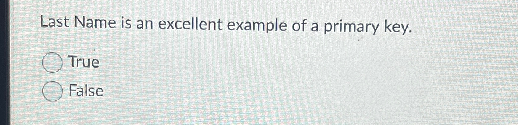 Solved Last Name is an excellent example of a primary | Chegg.com