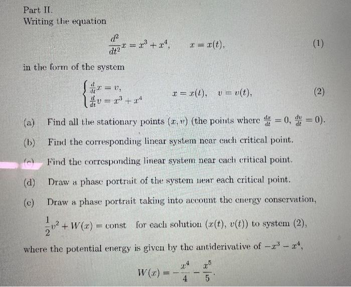 Solved Part II. Writing the equation dt2d2x=x3+x4,x=x(t) in | Chegg.com
