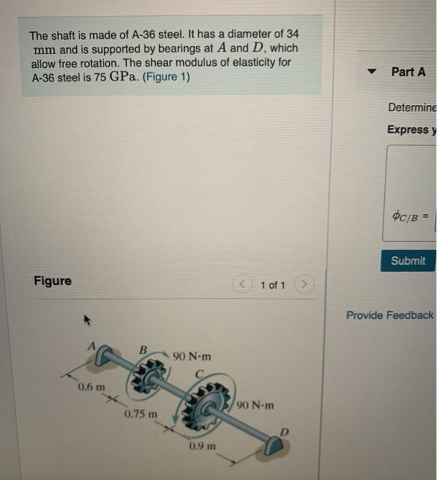 Solved The shaft is made of A-36 steel. It has a diameter of | Chegg.com