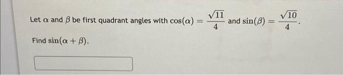 Solved Let a and 3 be first quadrant angles with cos(a) Find | Chegg.com