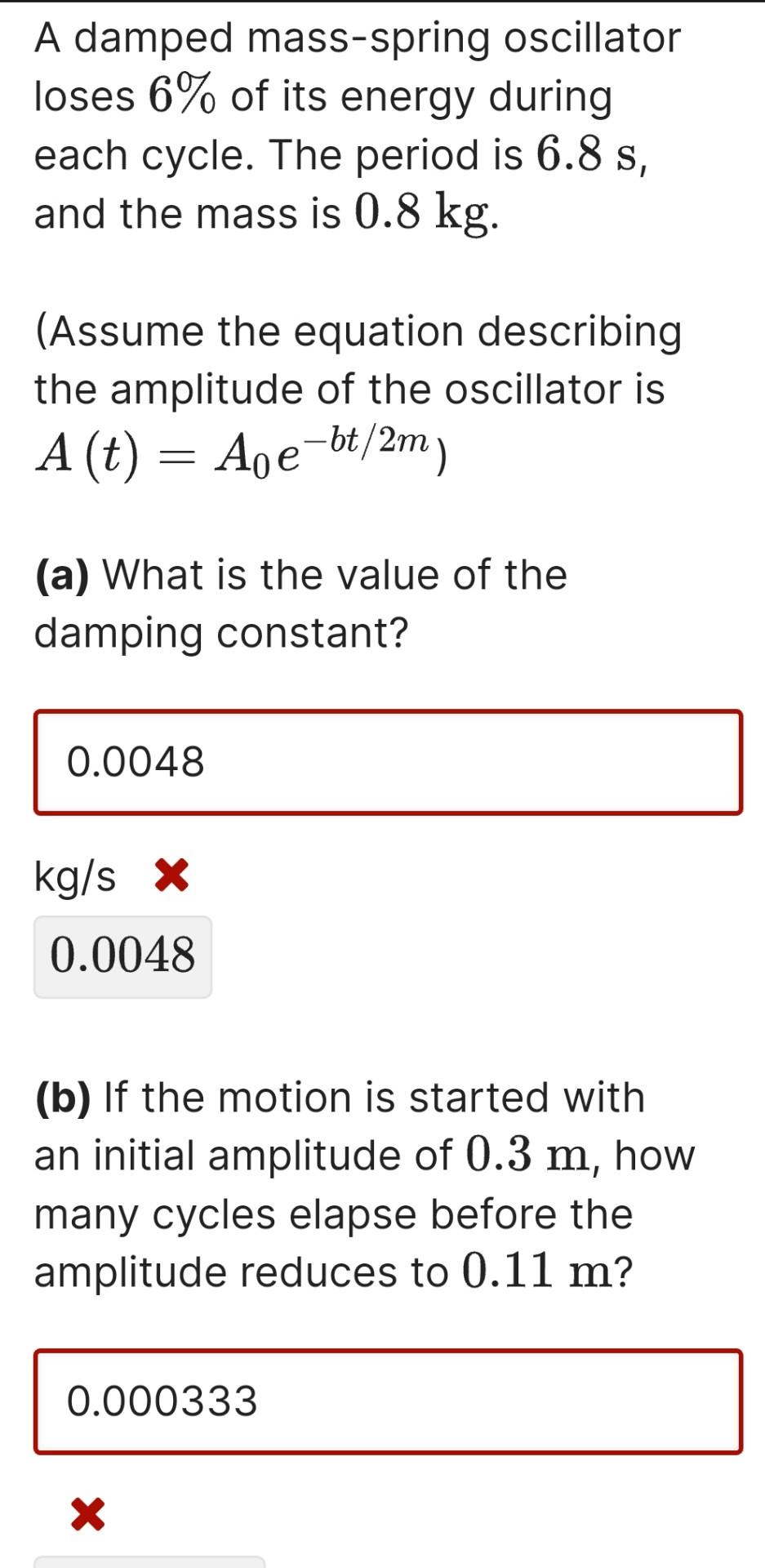 Solved A damped mass-spring oscillator loses 6% of its | Chegg.com