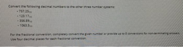 Solved Convert the following decimal numbers to the other | Chegg.com
