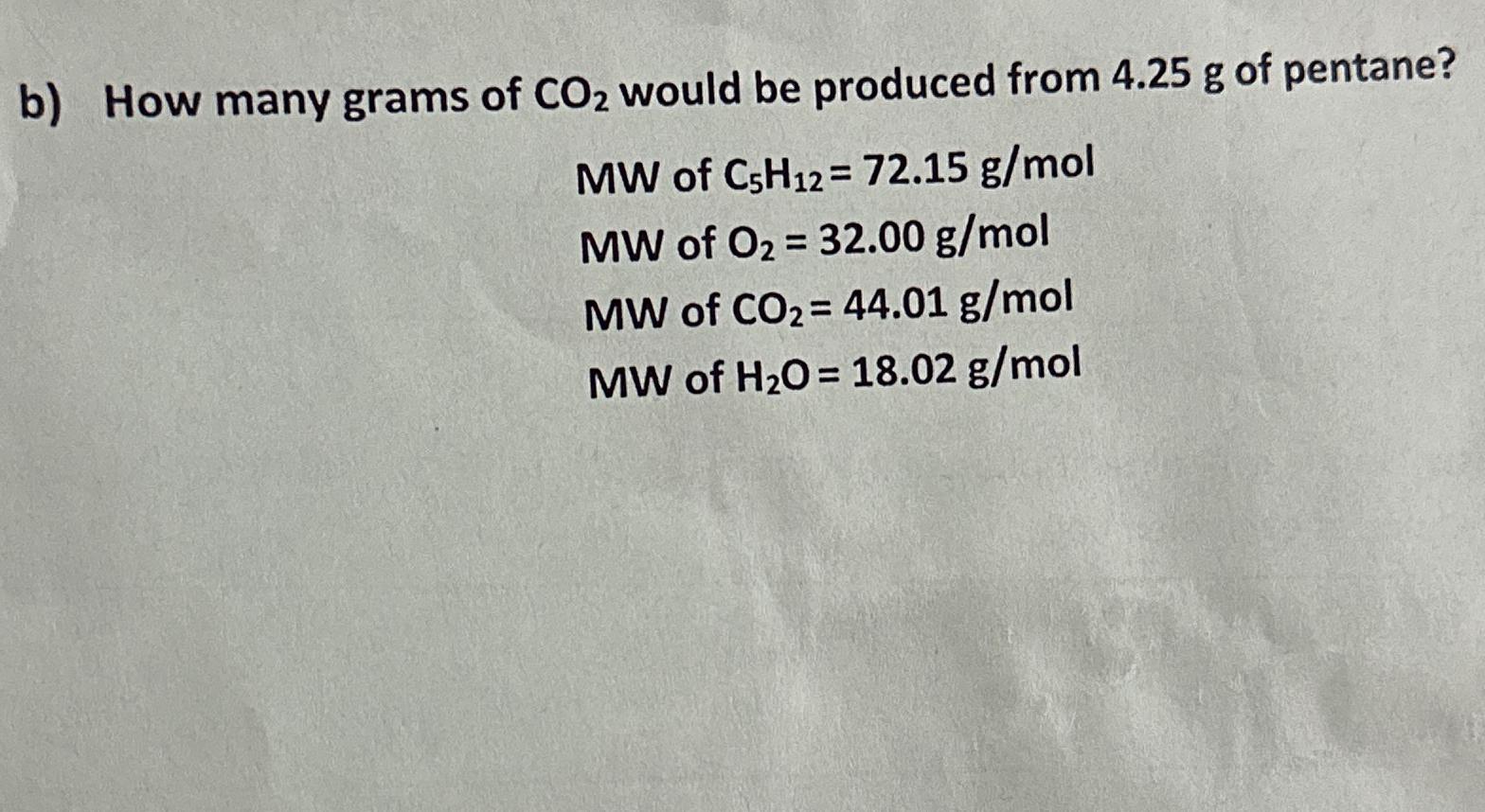 Solved b) ﻿How many grams of CO2 ﻿would be produced from | Chegg.com