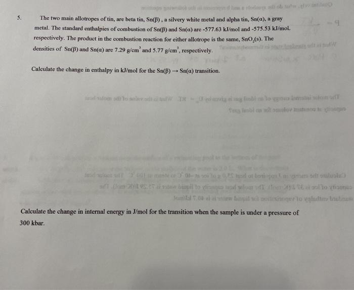 Solved 5. =9 The two main allotropes of tin, are beta tin, | Chegg.com