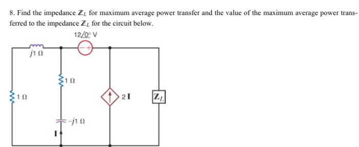 Solved 8. Find the impedance ZL for maximum average power | Chegg.com