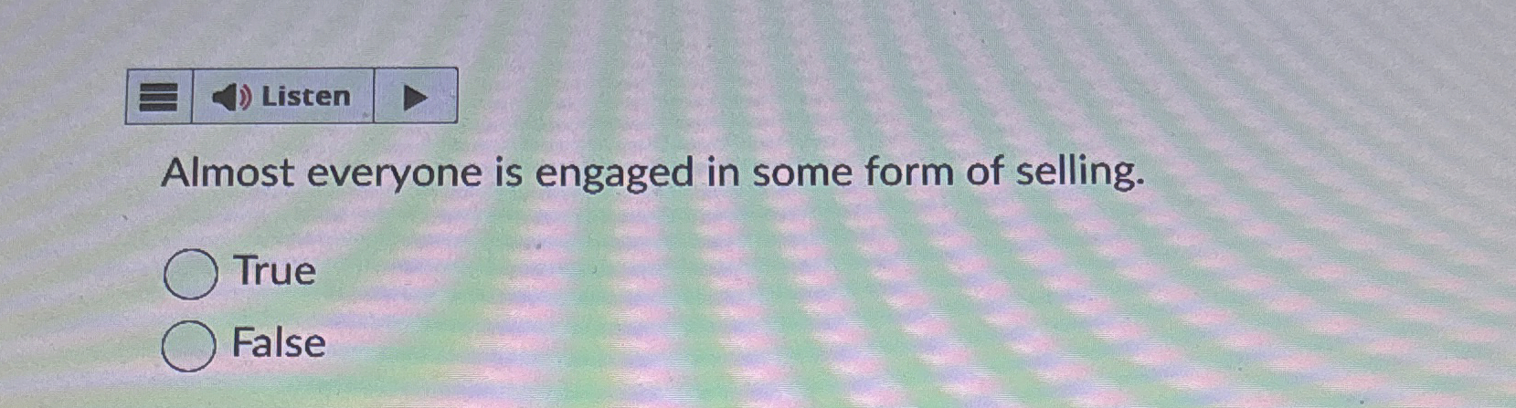 Solved ListenAlmost everyone is engaged in some form of | Chegg.com