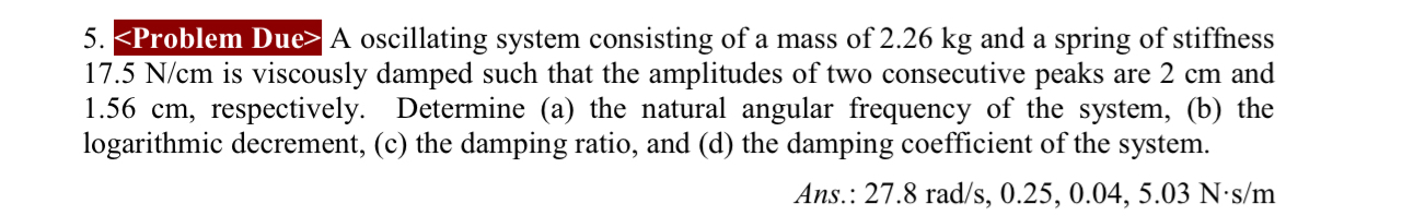 Solved A oscillating system consisting of a mass of 2.26 ﻿kg | Chegg.com