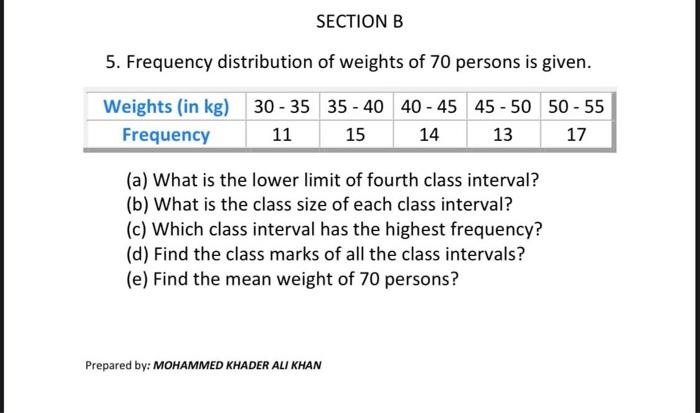 Solved SECTION B 5. Frequency distribution of weights of 70 | Chegg.com