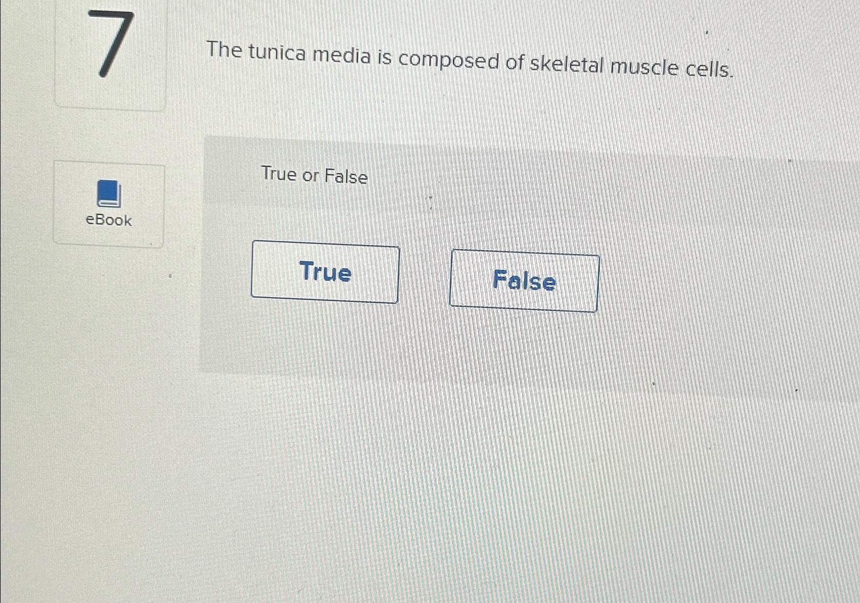 Solved The tunica media is composed of skeletal muscle | Chegg.com