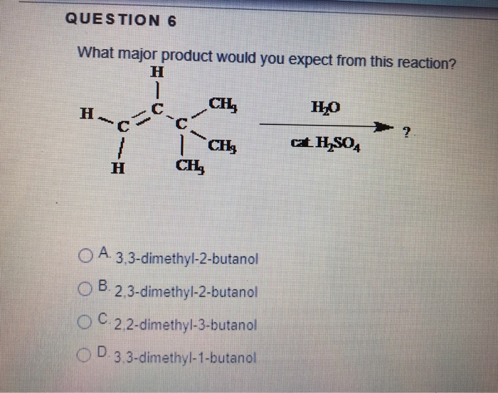 Solved QUESTION 6 What major product would you expect from | Chegg.com