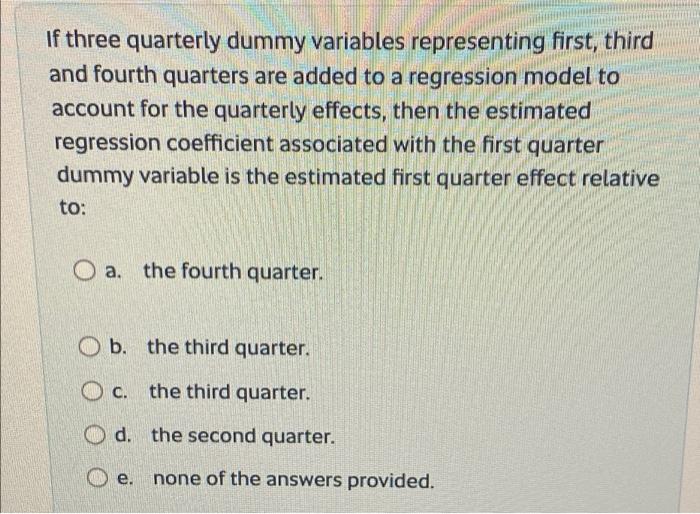 Solved If three quarterly dummy variables representing | Chegg.com