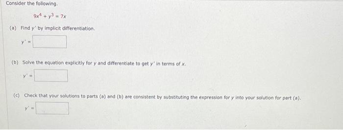 Solved Consider the following. 9x4+y3=7x (a) Find y′ by | Chegg.com
