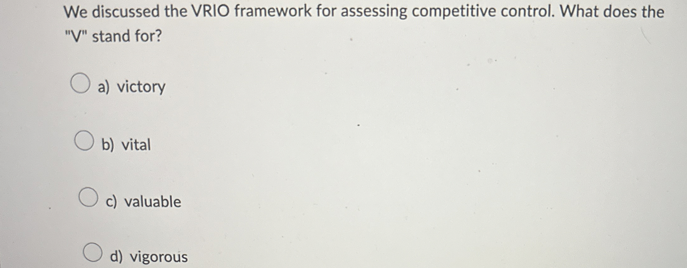 Solved We discussed the VRIO framework for assessing | Chegg.com