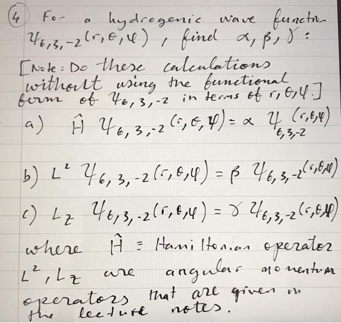 Solved For a hydrogenic wave functor ψ6,3,−2(r,θ,φ), find | Chegg.com