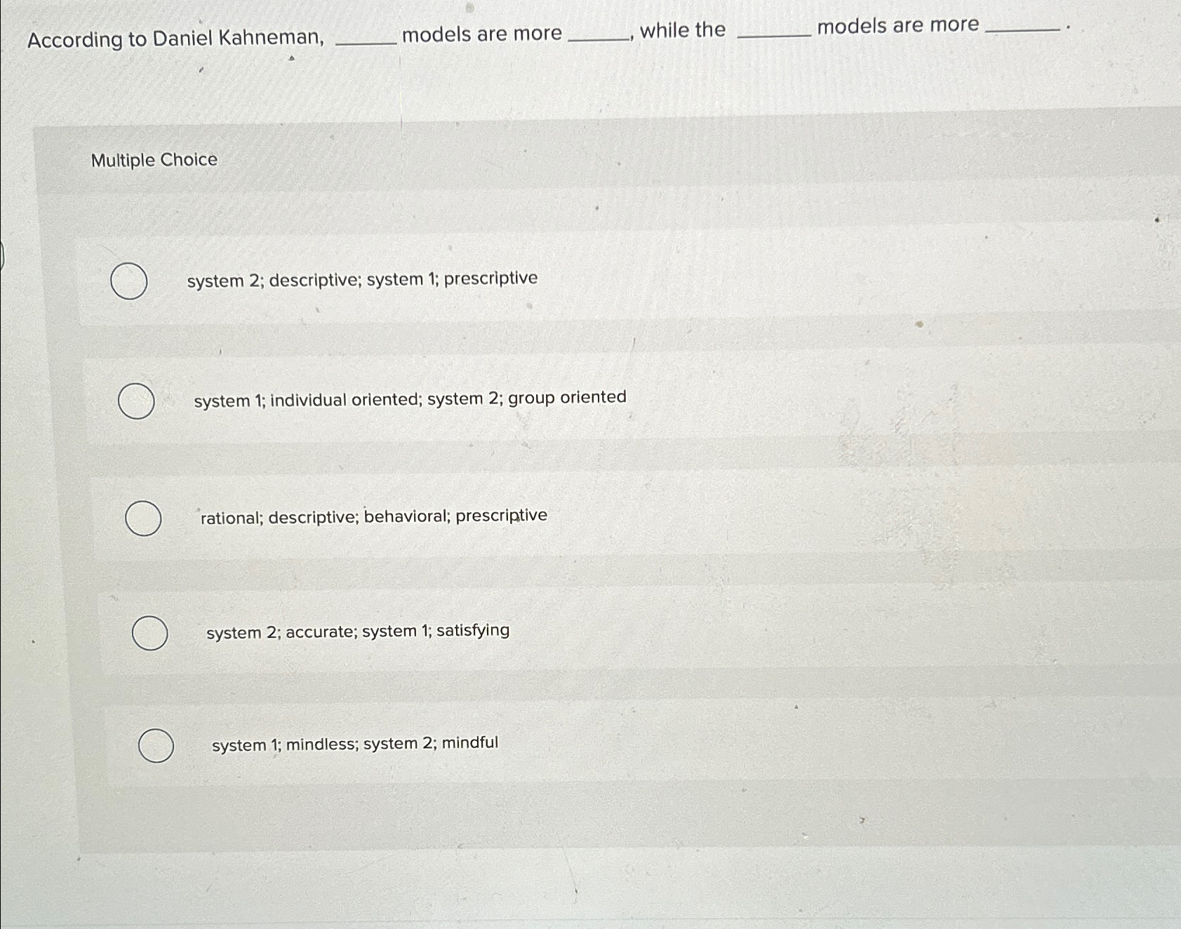 Solved According to Daniel Kahneman,models are morewhile | Chegg.com