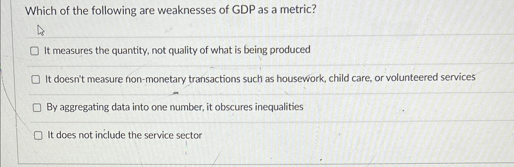Solved Which of the following are weaknesses of GDP as a | Chegg.com
