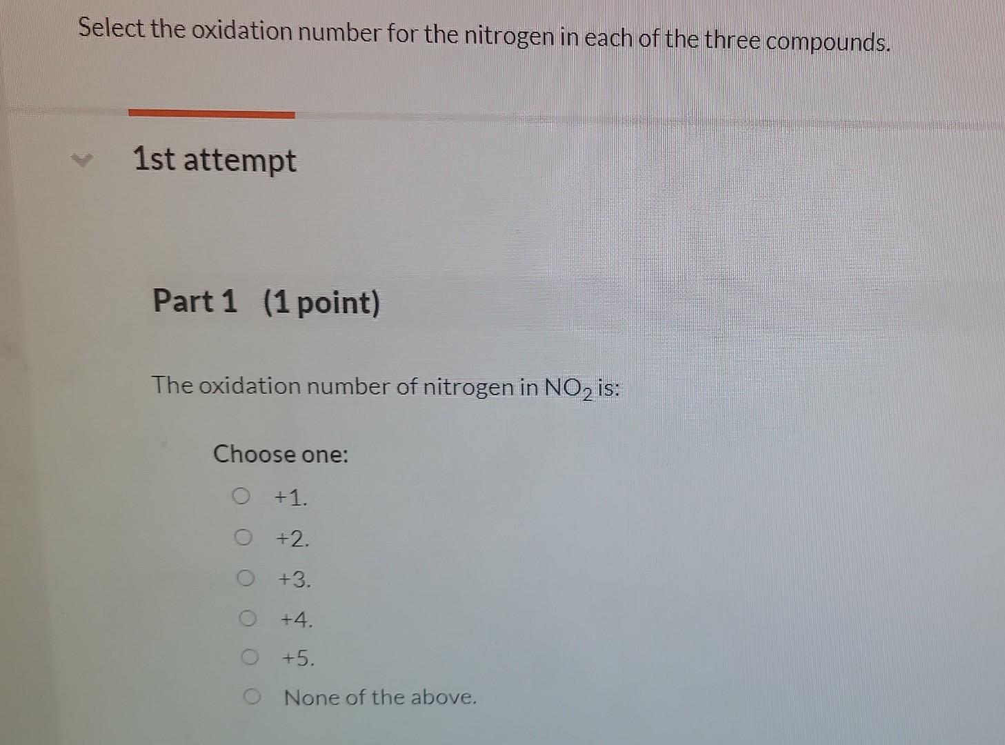 Solved Select the oxidation number for the nitrogen in each | Chegg.com