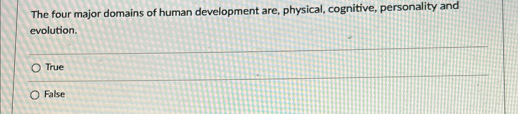 Solved The four major domains of human development are, | Chegg.com