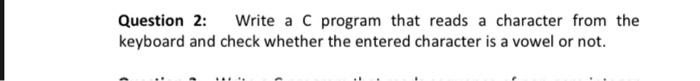 Solved Question 2: Write a C program that reads a character | Chegg.com