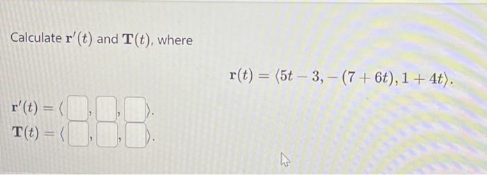 Solved Calculate r′(t) and T(t), where | Chegg.com