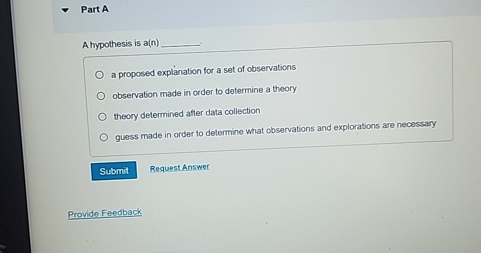 Solved Part AA hypothesis is a(n)a proposed explanation for | Chegg.com