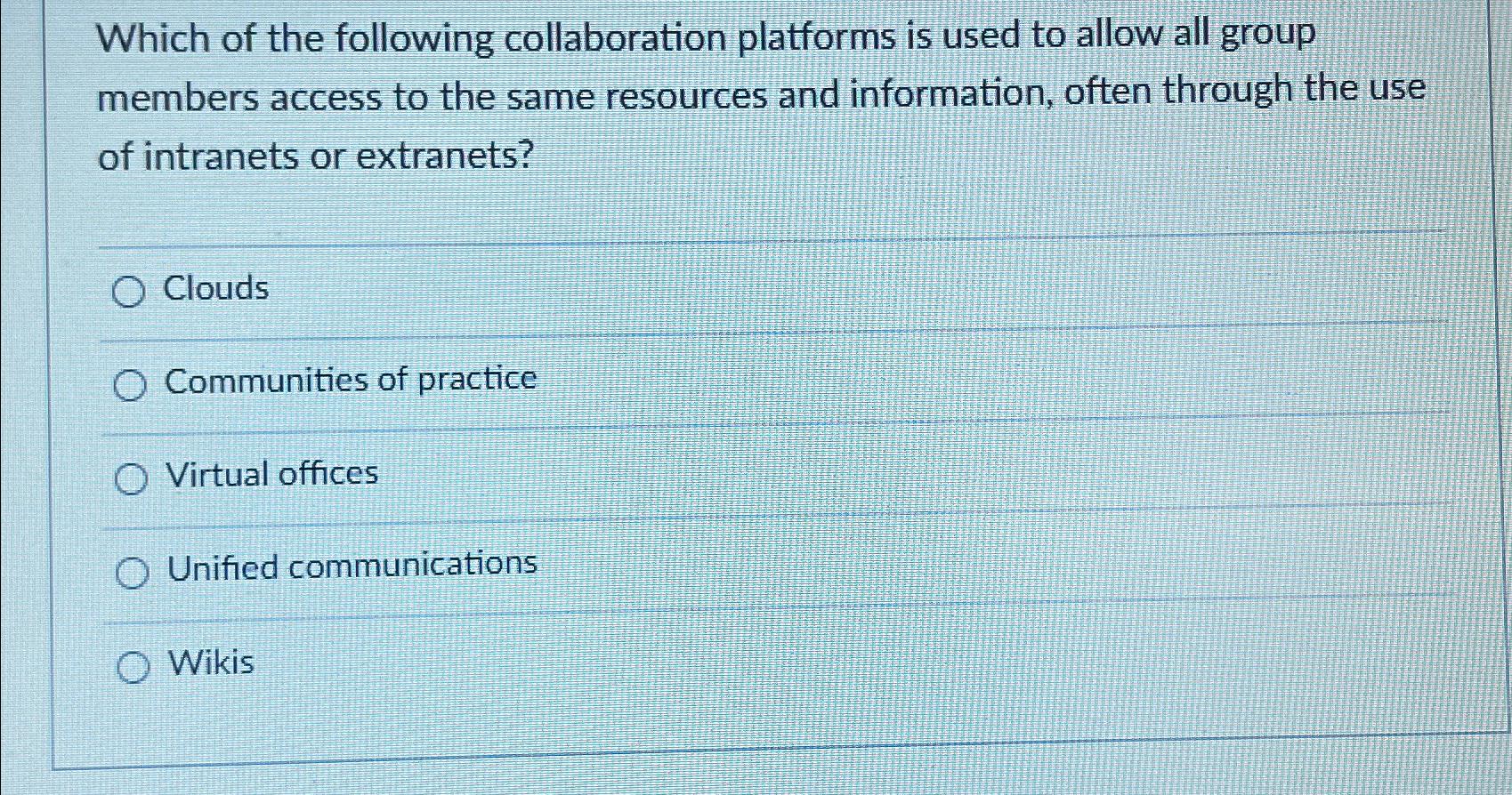 Solved Which of the following collaboration platforms is | Chegg.com