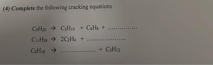 Solved (4) Complete the following cracking equations | Chegg.com