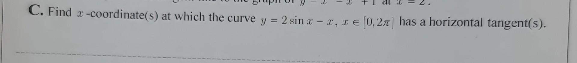 Solved C. Find x-coordinate(s) at which the curve | Chegg.com Solved C. Find x-coordinate(s) at which the curve | Chegg.com