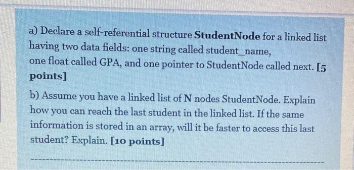 Solved a) Declare a self-referential structure StudentNode | Chegg.com