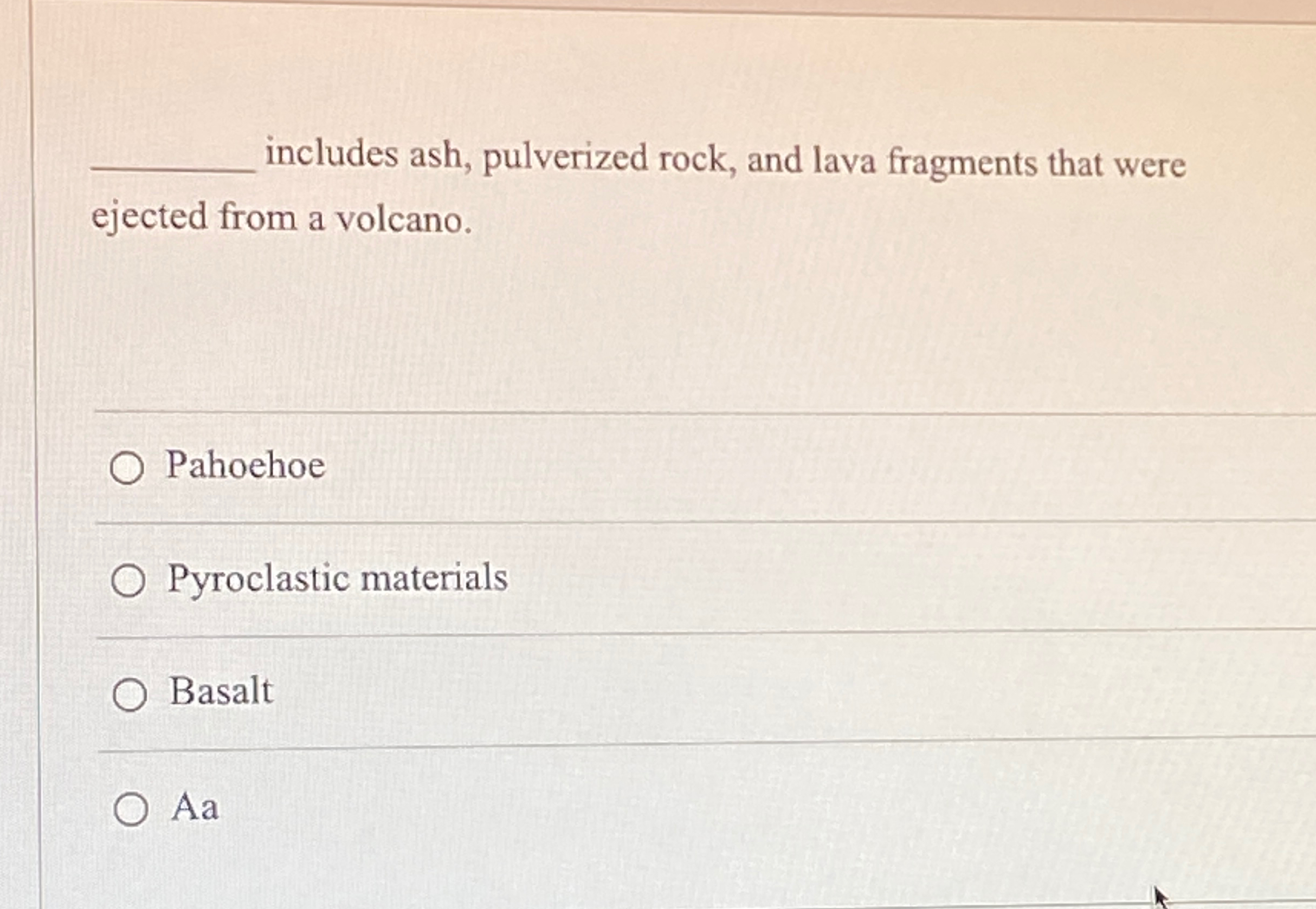 Solved includes ash, pulverized rock, and lava fragments | Chegg.com