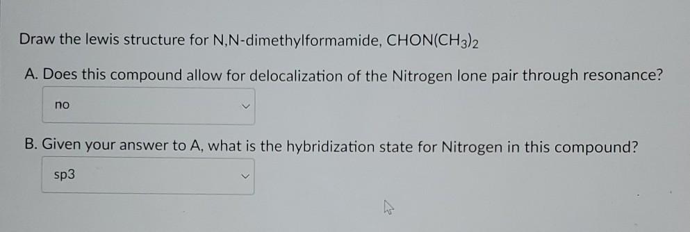 Solved Draw the lewis structure for N,N-dimethylformamide, | Chegg.com