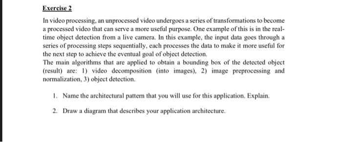 Solved Exercise 2 In video processing, an unprocessed video | Chegg.com