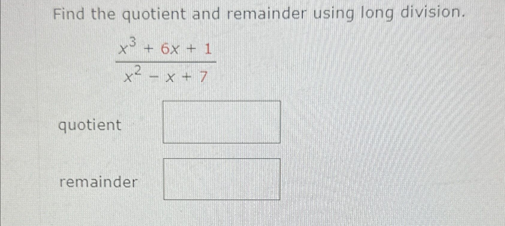 Solved Find the quotient and remainder using long | Chegg.com