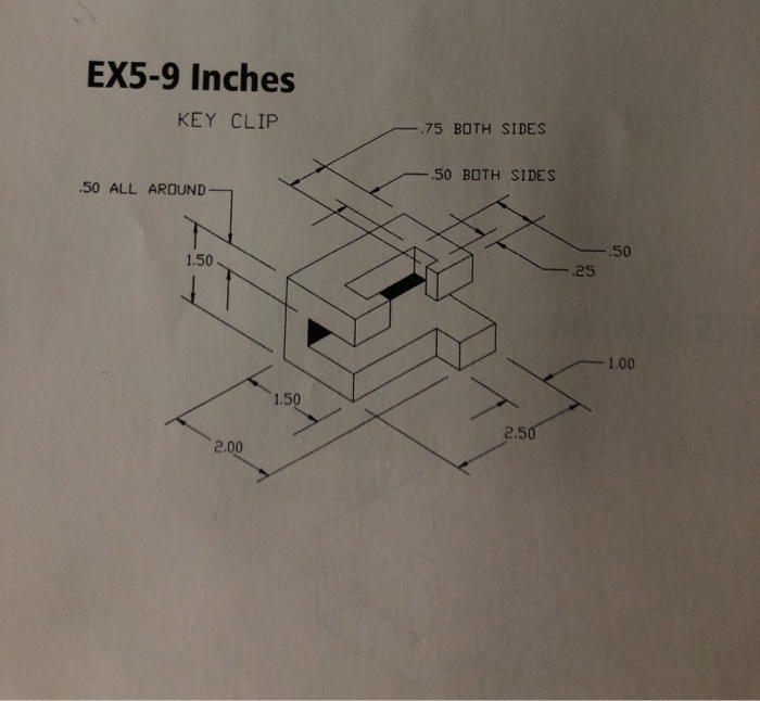 Solved EX5-9 Inches KEY CLIP .75 BOTH SIDES -.50 BOTH SIDES | Chegg.com