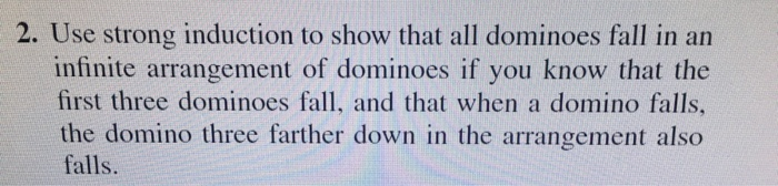 Solved 2. Use strong induction to show that all dominoes | Chegg.com