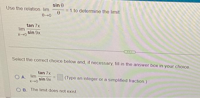 Solved Use the relation limθ→0θsinθ=1 to determine the | Chegg.com