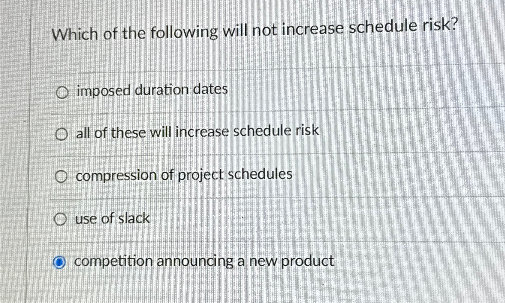 Solved Which of the following will not increase schedule | Chegg.com