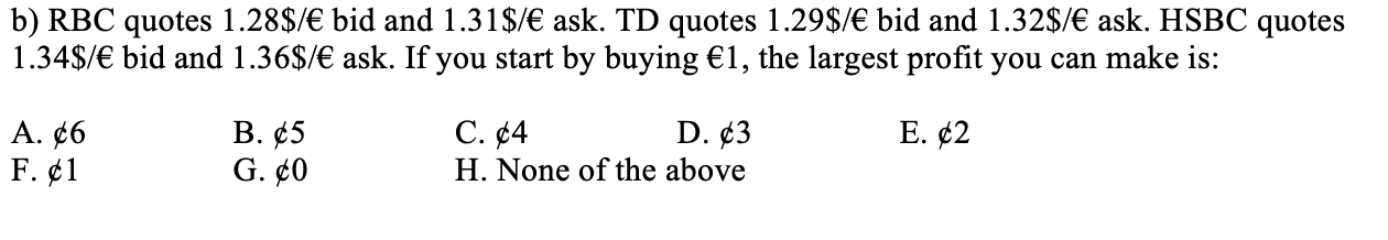 b) ﻿RBC quotes 1.28$€ ﻿bid and 1.31$€ ﻿ask. TD quotes | Chegg.com
