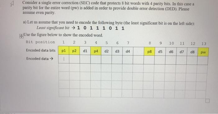 Solved Consider a single error correction (SEC) code that | Chegg.com