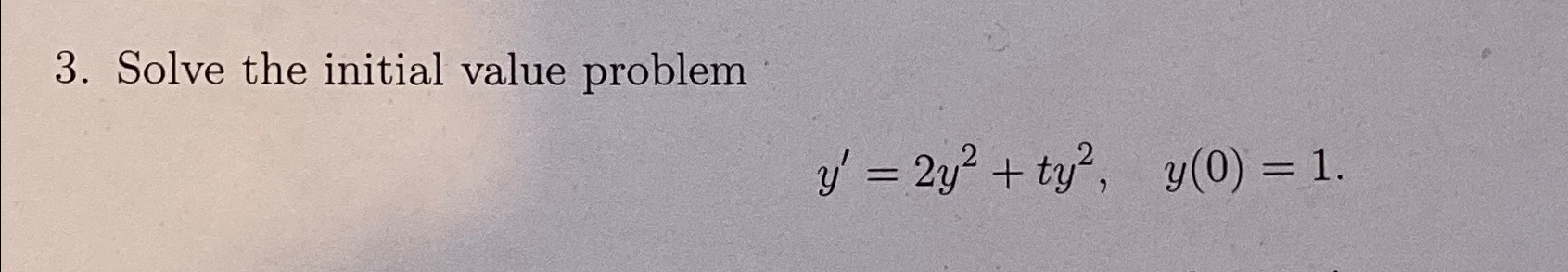 Solved Solve the initial value problemy'=2y2+ty2, ﻿y(0) = 1 | Chegg.com