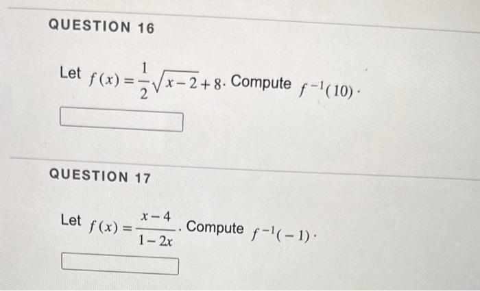 Solved Let f(x)=21x−2+8. Compute f−1(10). QUESTION 17 Let | Chegg.com