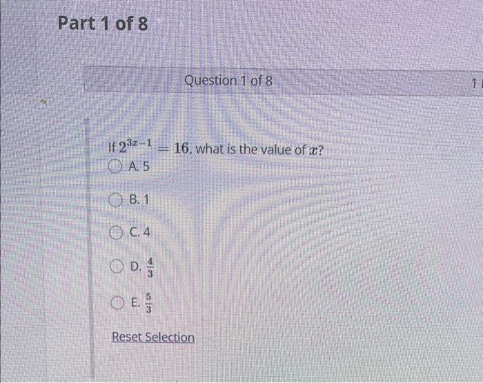 Solved If 23x−1=16, what is the value of x? A. 5 B. 1 C. 4 | Chegg.com
