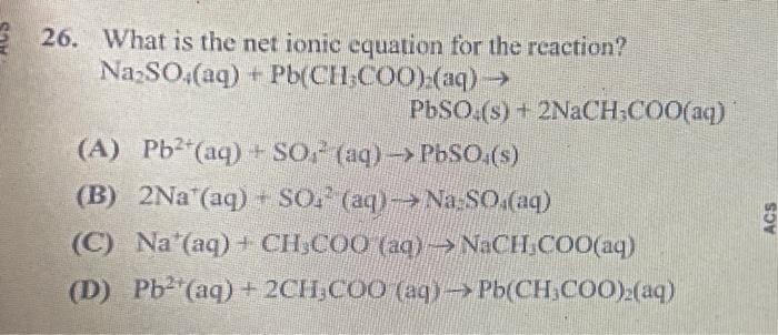 Solved 26. What is the net ionic equation for the reaction? | Chegg.com