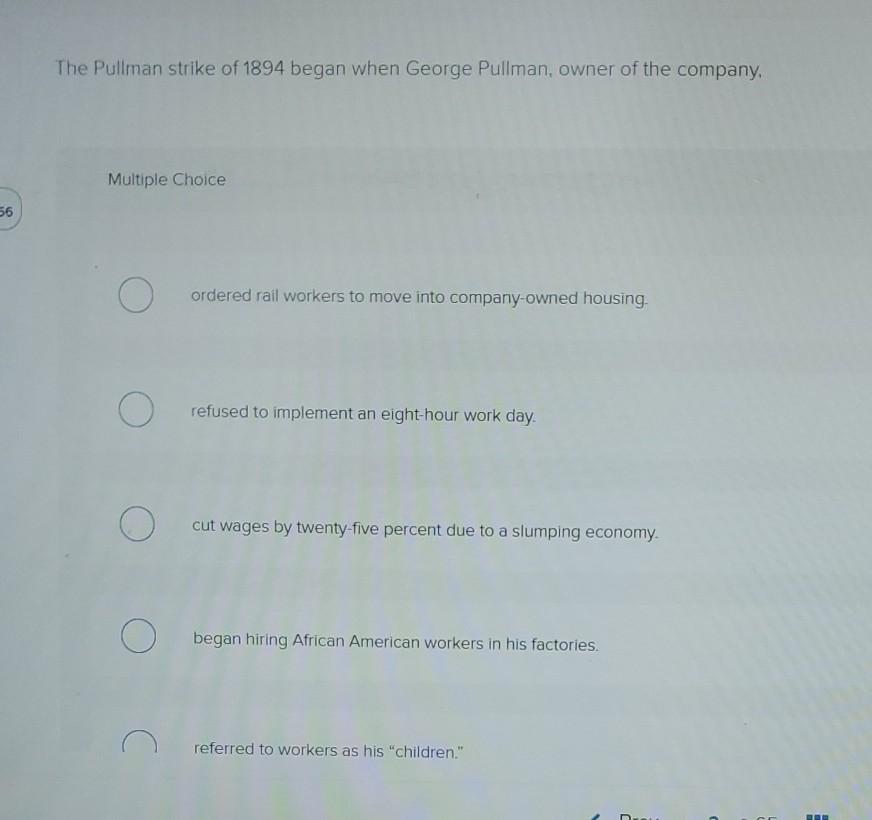 Solved The Pullman strike of 1894 began when George Pullman, | Chegg.com