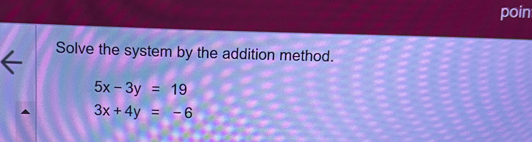 Solved Solve the system by the addition | Chegg.com
