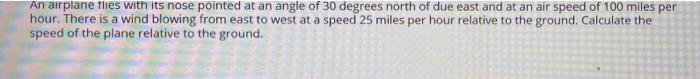 Solved An airplane flies with its nose pointed at an angle | Chegg.com