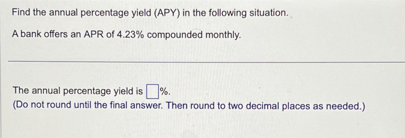 Solved Find the annual percentage yield (APY) ﻿in the | Chegg.com