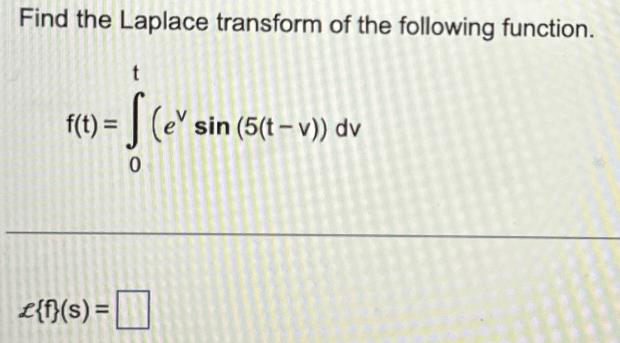 Find the Laplace transform of the following function. | Chegg.com