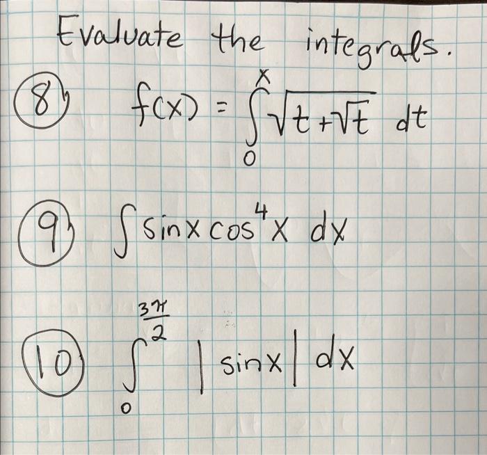Solved Evaluate the integrals. ANSWER ALL THREE QUESTIONS | Chegg.com